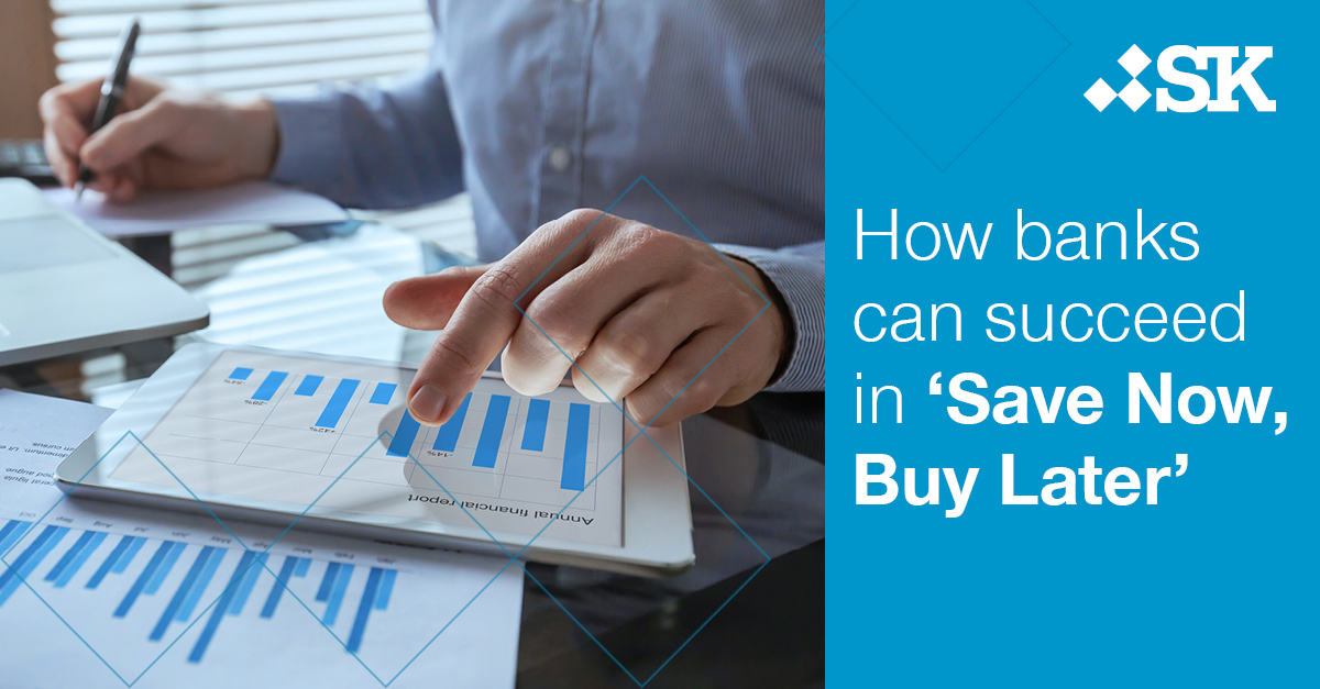 How banks can succeed in save now buy later